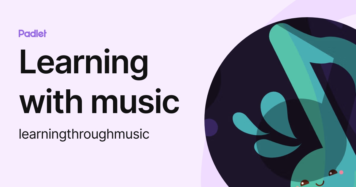 Learning with music (learningthroughmusic) perfil | Padlet
