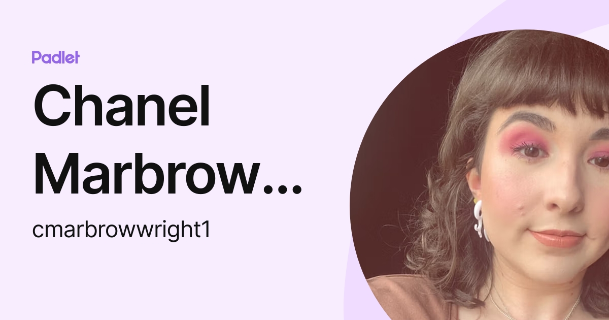 Chanel Marbrow-Wright (cmarbrowwright1) profile | Padlet