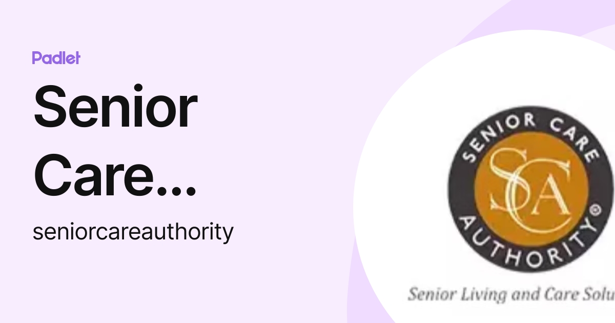 Senior Care Authority (seniorcareauthority) profile | Padlet