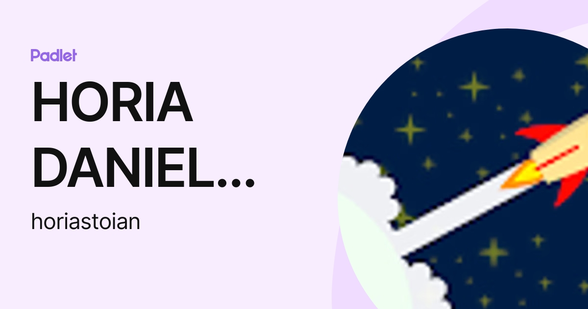 HORIA DANIEL STOIAN (horiastoian) profile | Padlet