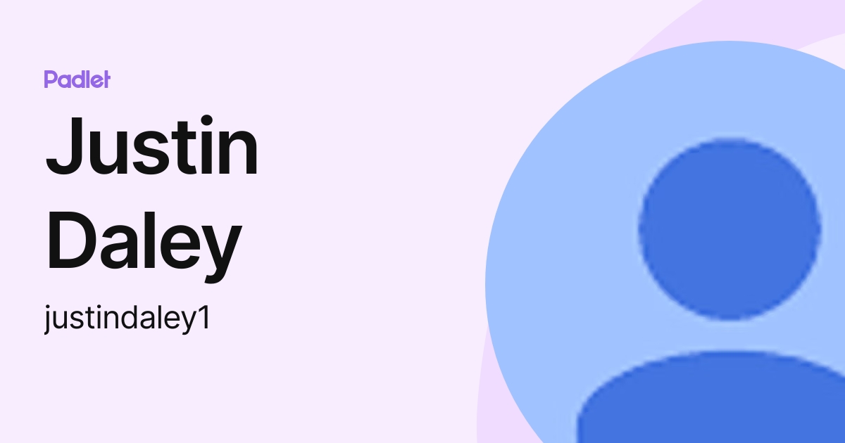 Justin Daley (justindaley1) profile | Padlet