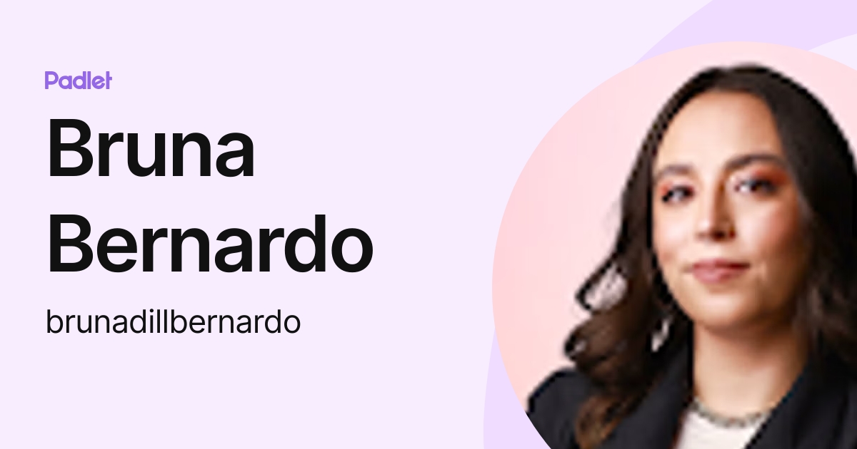 Bruna Bernardo (brunadillbernardo) profile | Padlet