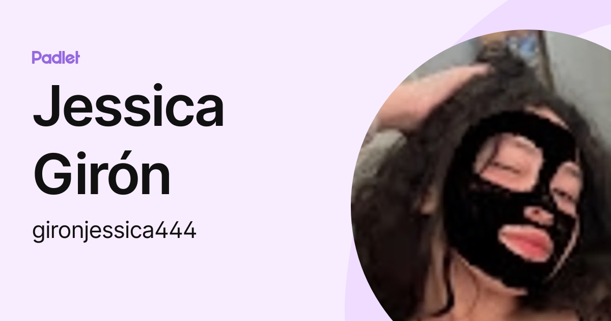 Jessica Girón (gironjessica444) profile | Padlet