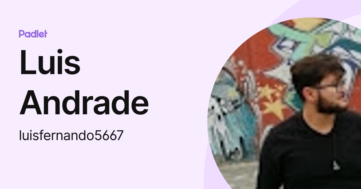 Luis Andrade (luisfernando5667) profile | Padlet