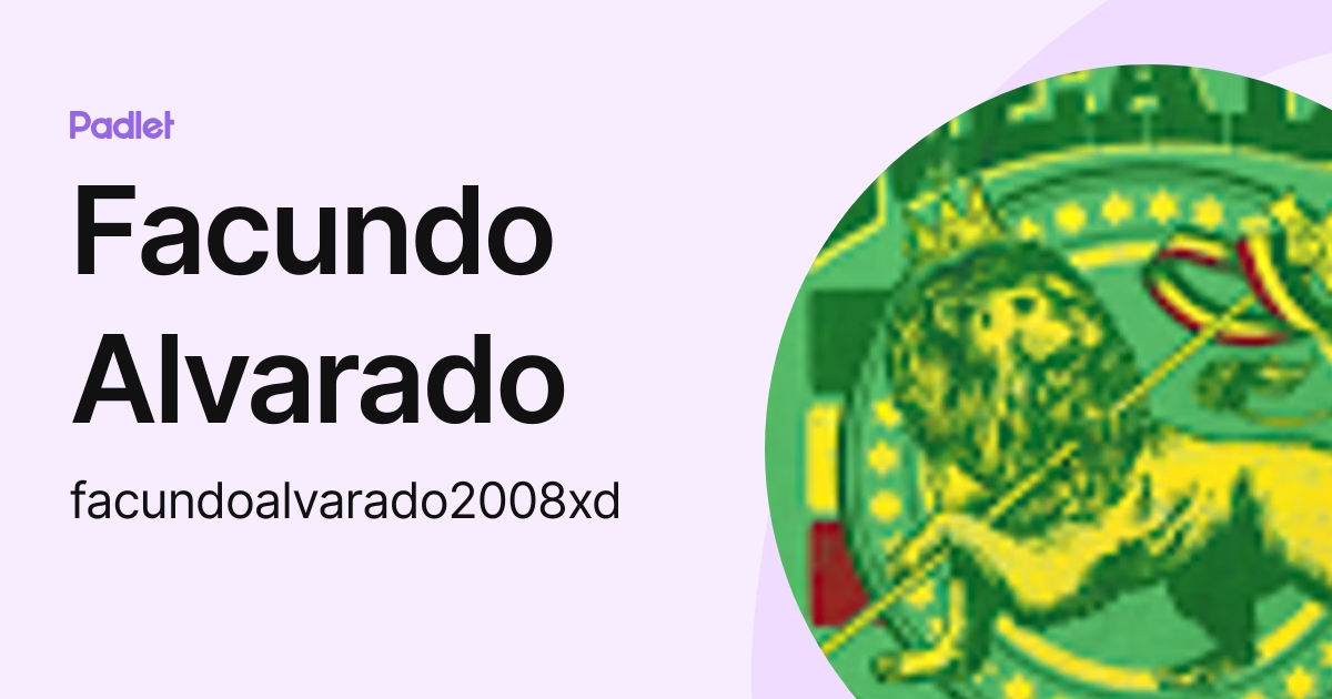Facundo Alvarado (facundoalvarado2008xd) profile | Padlet