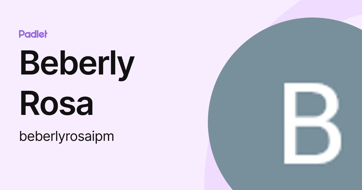 Beberly Rosa (beberlyrosaipm) profile | Padlet