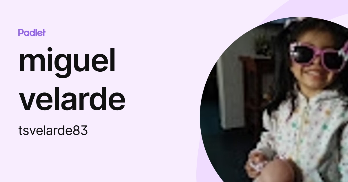 miguel velarde (tsvelarde83) perfil | Padlet