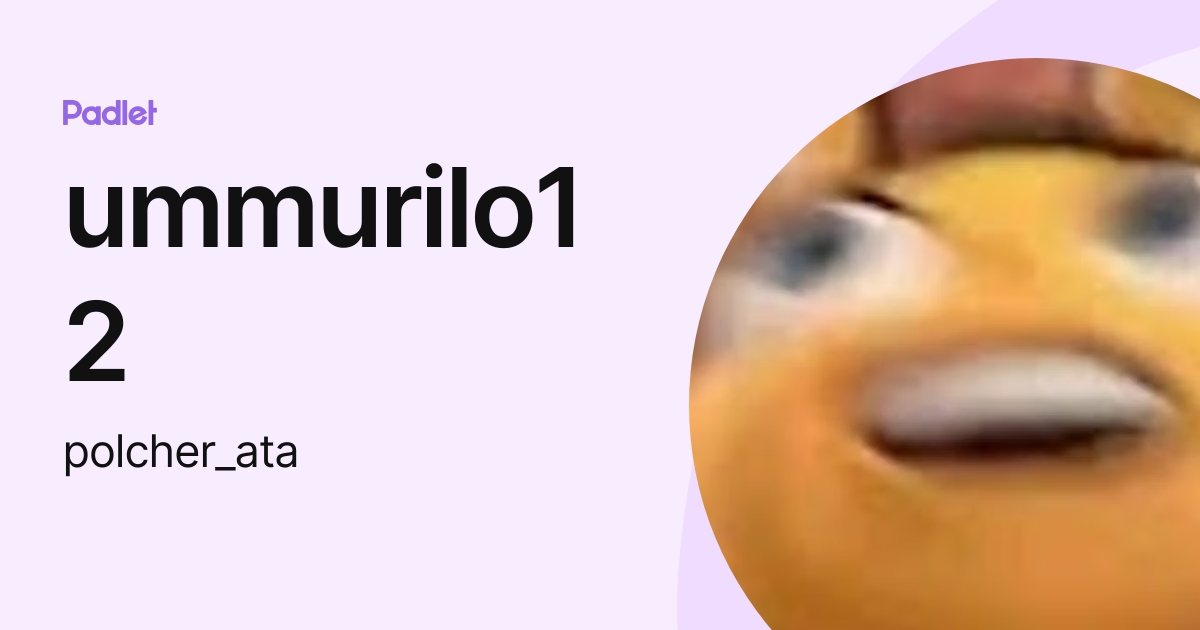 ummurilo12 (polcher_ata) profile | Padlet