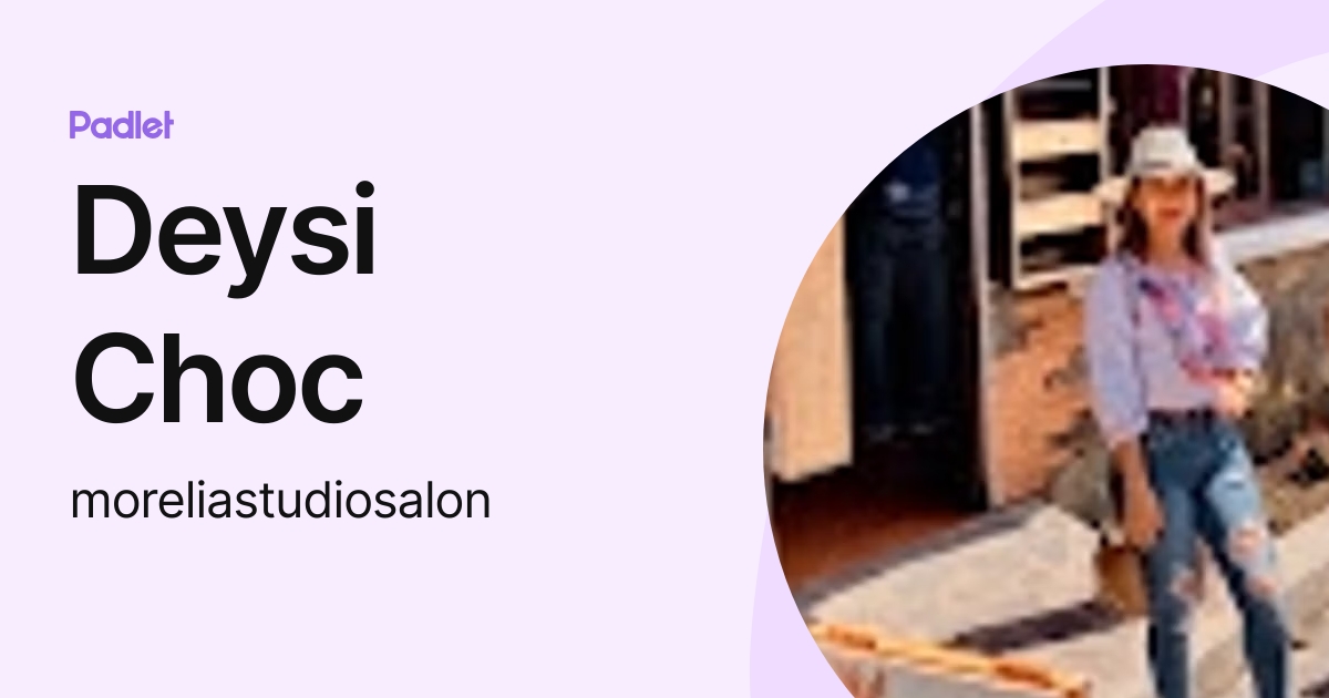 Deysi Choc (moreliastudiosalon) profile | Padlet