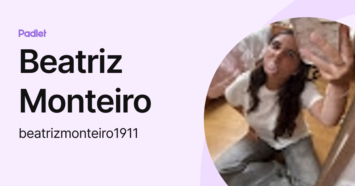 Beatriz Monteiro (beatrizmonteiro1911) profile | Padlet