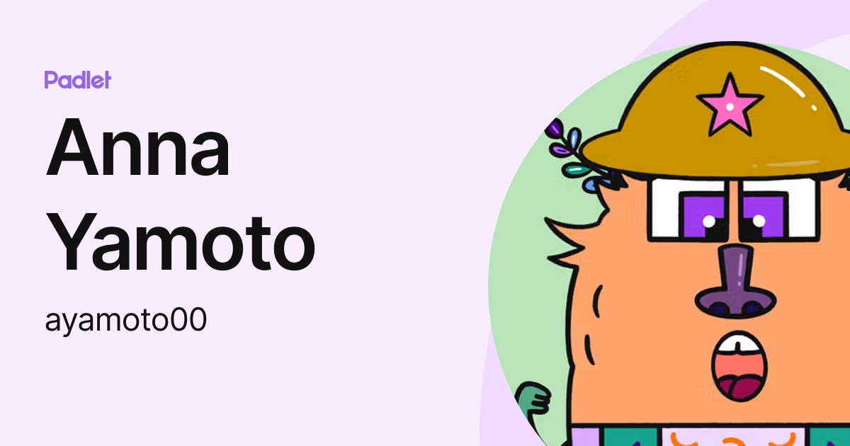 Anna Yamoto (ayamoto00) profile | Padlet