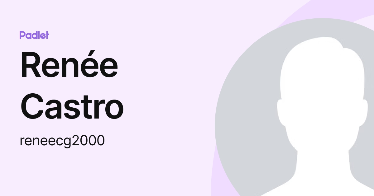 Renée Castro (reneecg2000) profile | Padlet