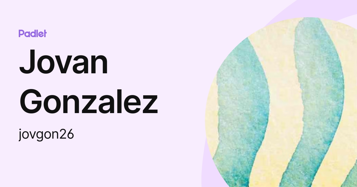 Jovan Gonzalez (jovgon26) profile | Padlet
