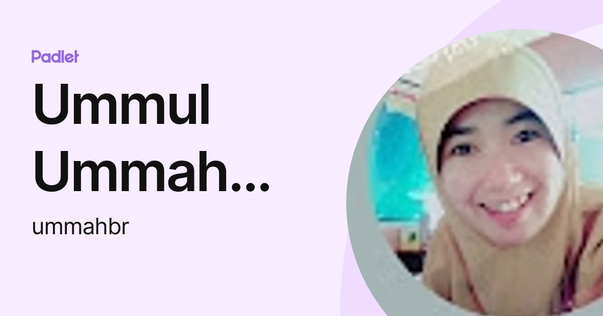Ummul Ummah Tohlong (ummahbr) profile | Padlet