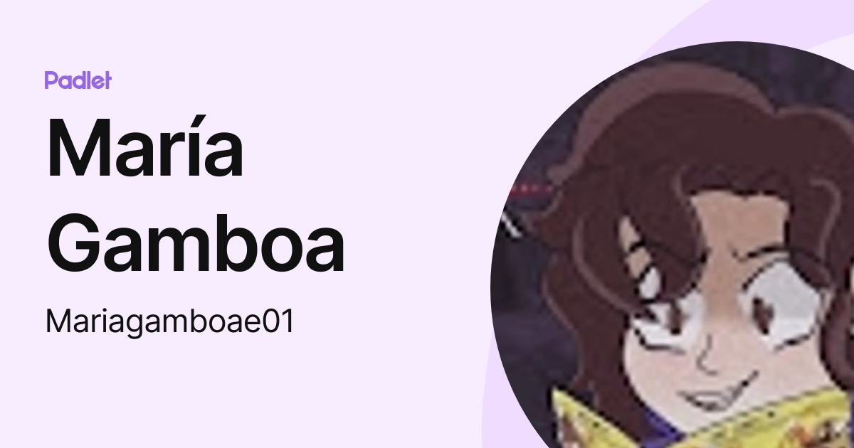 María Gamboa (Mariagamboae01) profile | Padlet