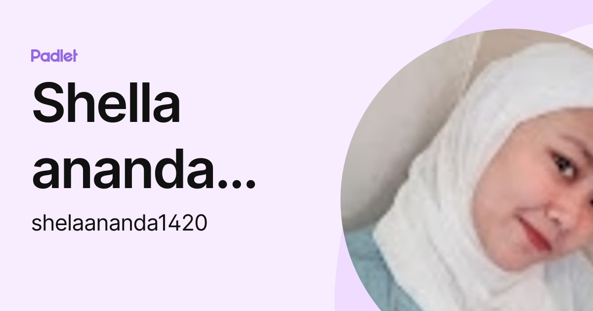 Shella ananda putri (shelaananda1420) profile | Padlet