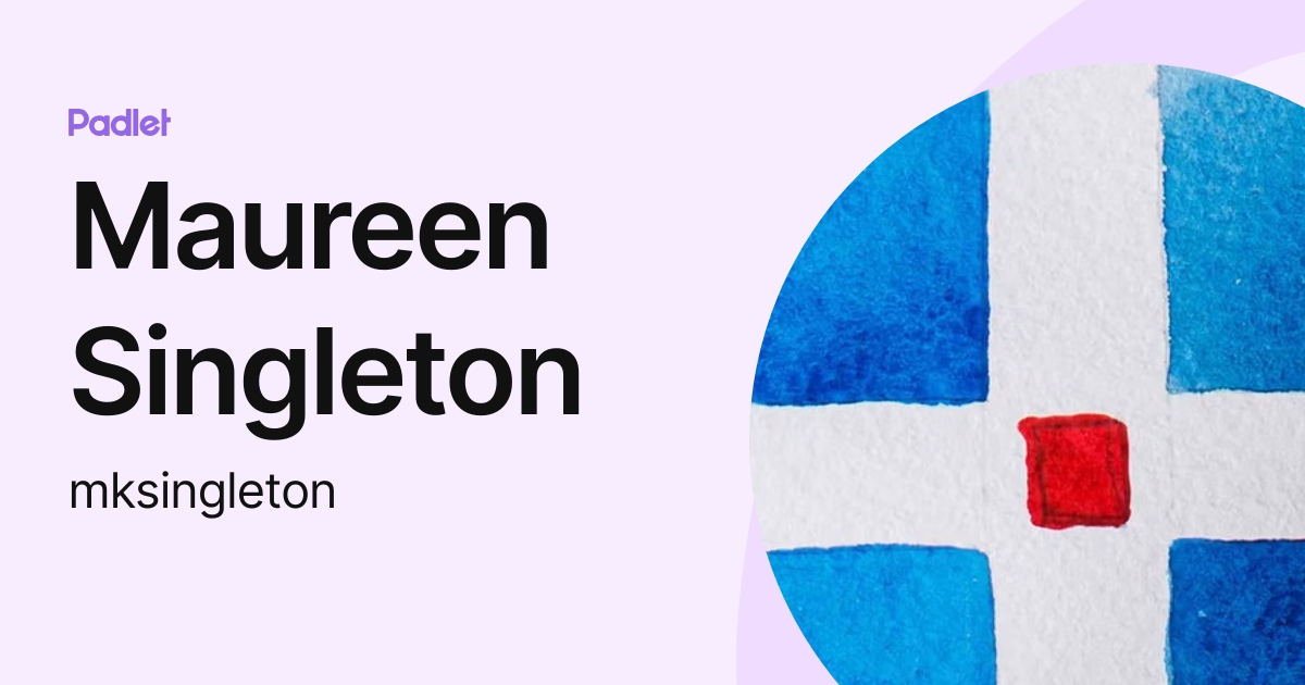 Maureen Singleton (mksingleton) profile | Padlet