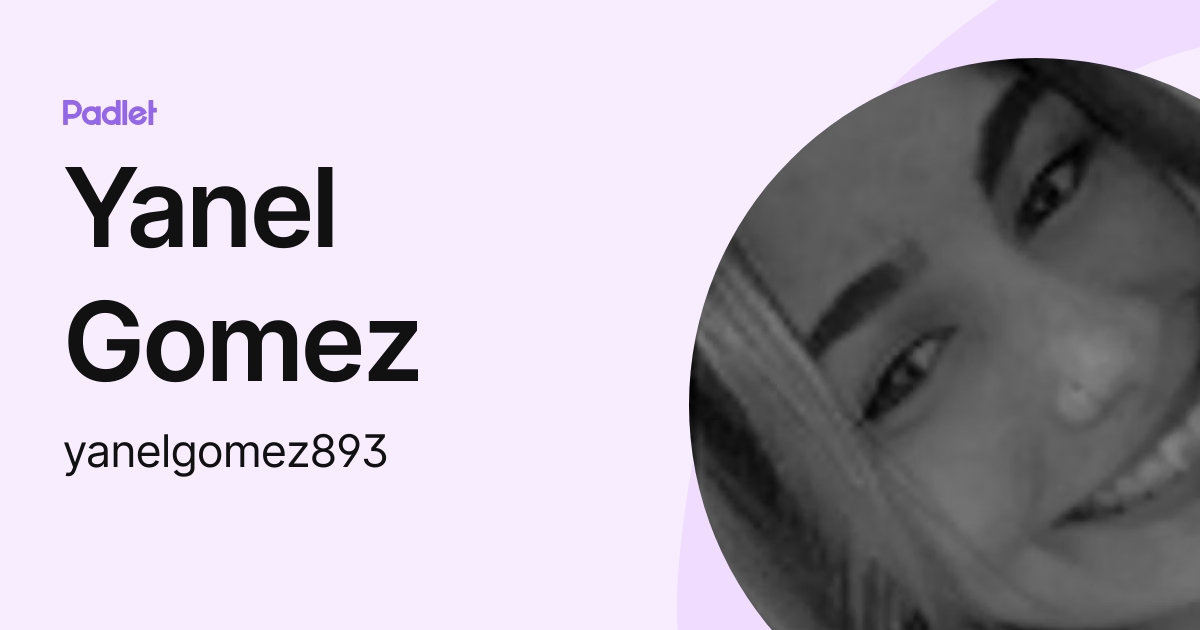 Yanel Gomez (yanelgomez893) profile | Padlet
