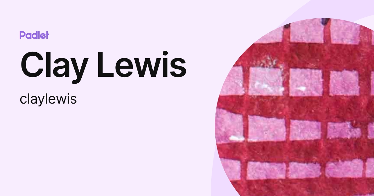 Clay Lewis (claylewis) profile | Padlet