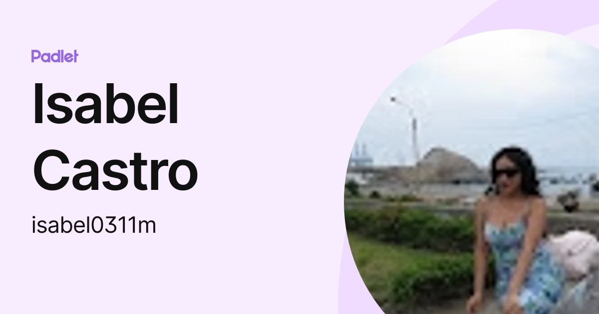 Isabel Castro (isabel0311m) profile | Padlet