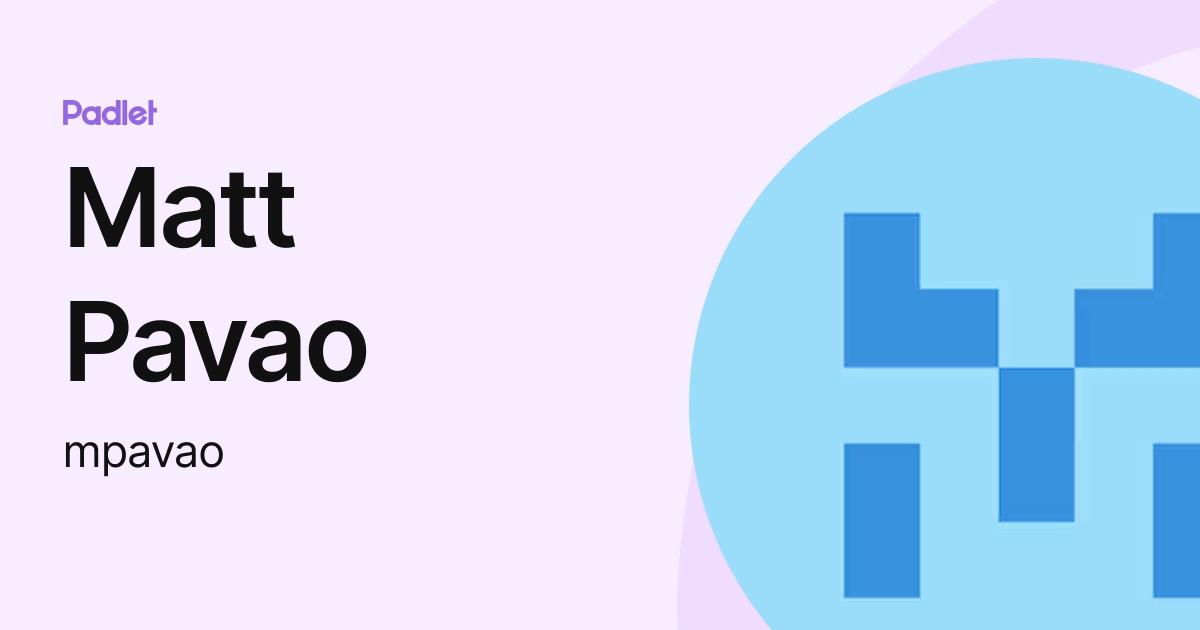 Matt Pavao (mpavao) profile | Padlet