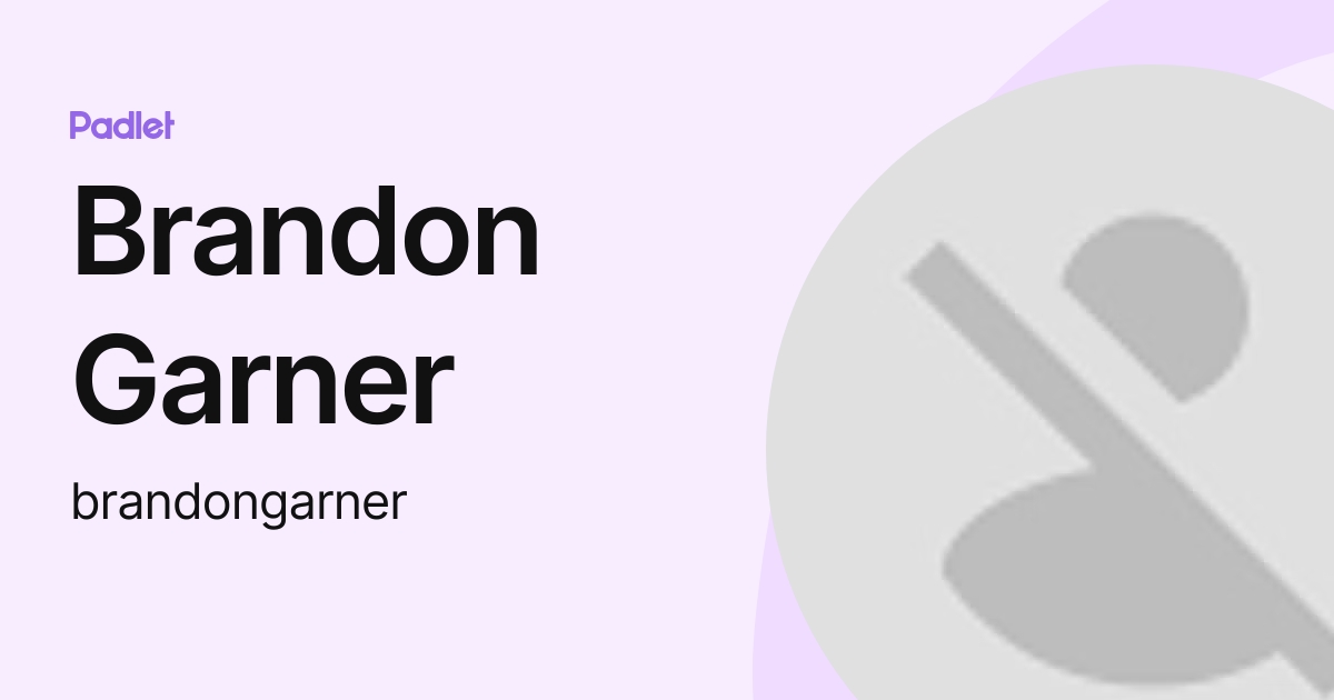 Brandon Garner (brandongarner) profile | Padlet