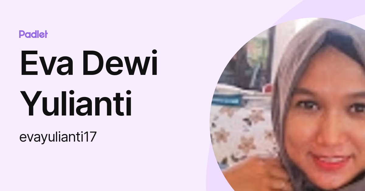 Eva Dewi Yulianti (evayulianti17) profile | Padlet