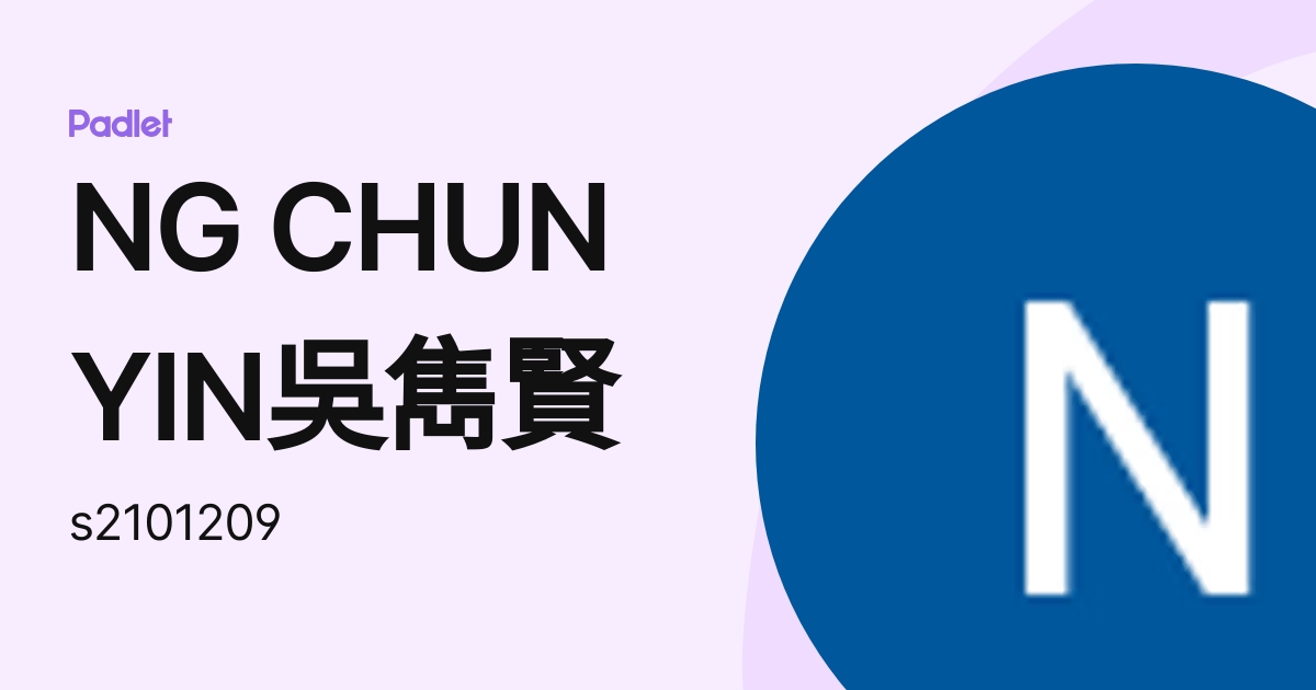 NG CHUN YIN吳雋賢 (s2101209) profile | Padlet