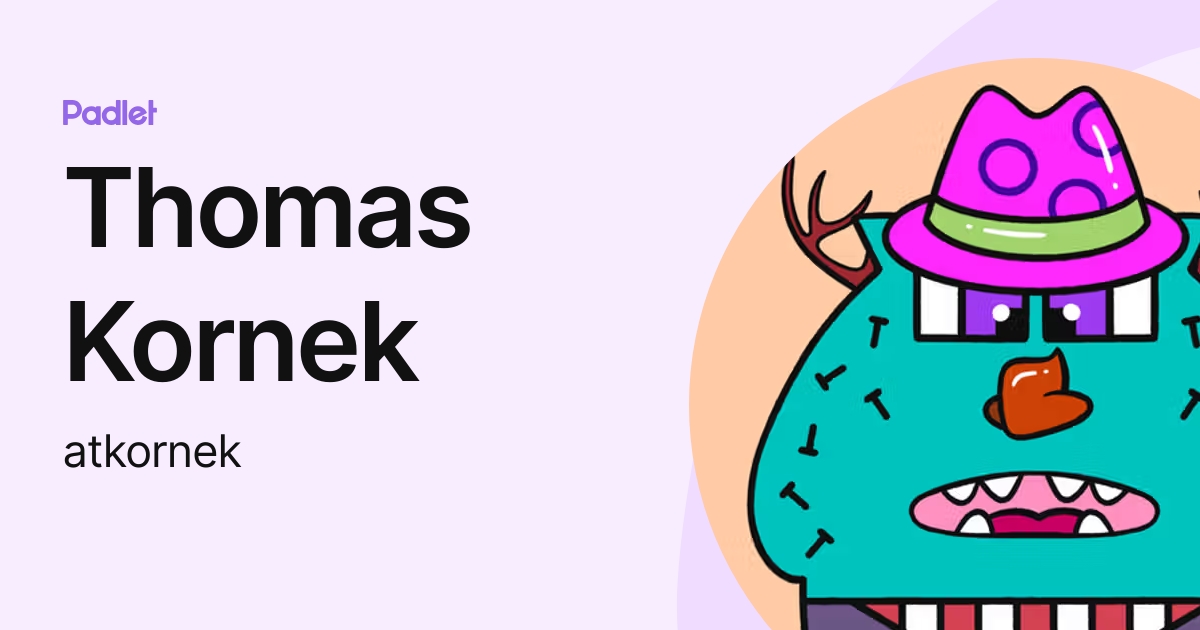 Thomas Kornek (atkornek) profile | Padlet