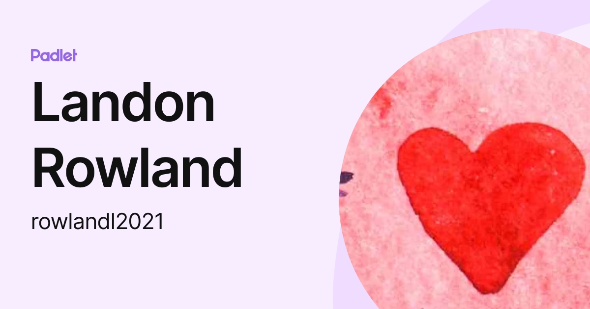 Landon Rowland (rowlandl2021) profile | Padlet