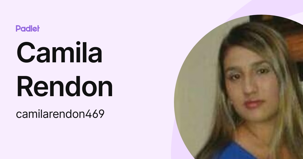 Camila Rendon (camilarendon469) profile | Padlet