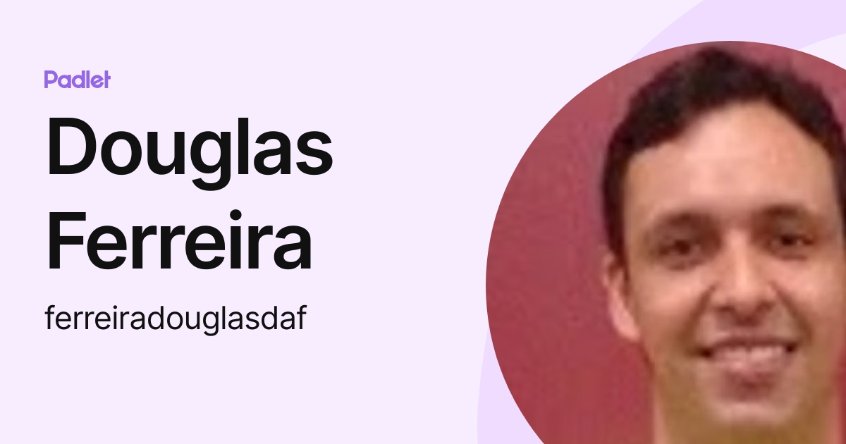 Douglas Ferreira (ferreiradouglasdaf) profile | Padlet