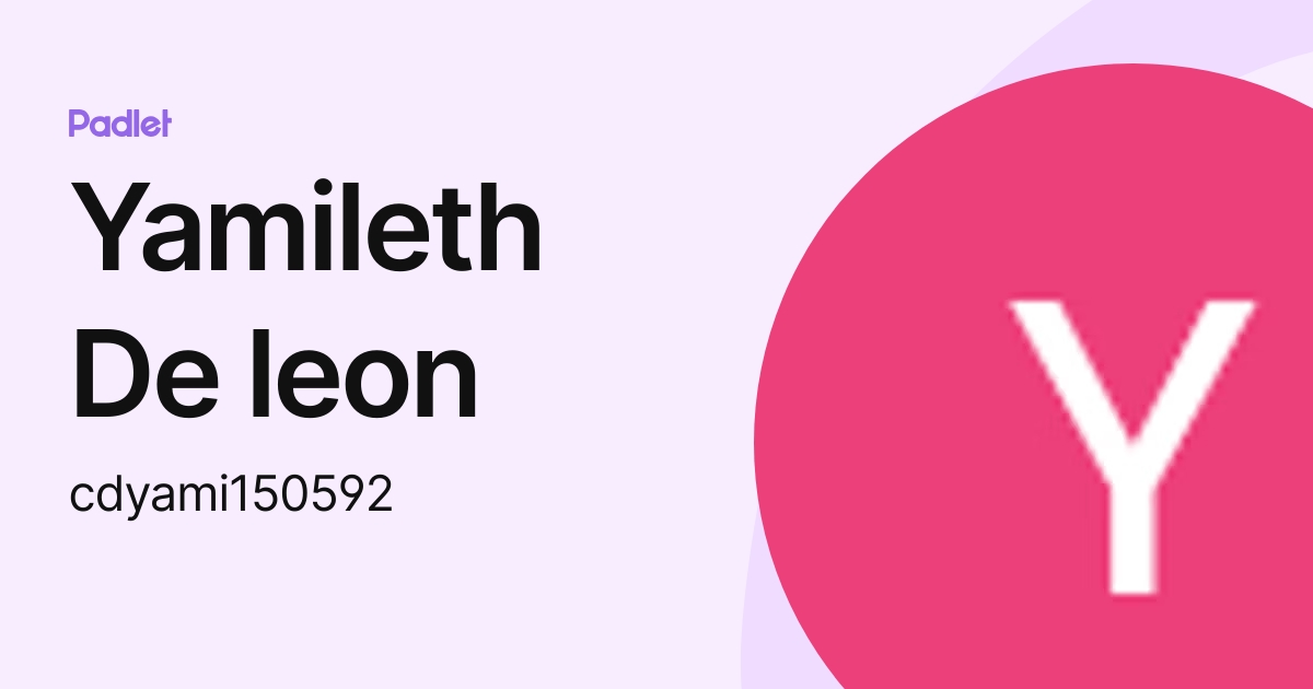 Yamileth De leon (cdyami150592) profile | Padlet