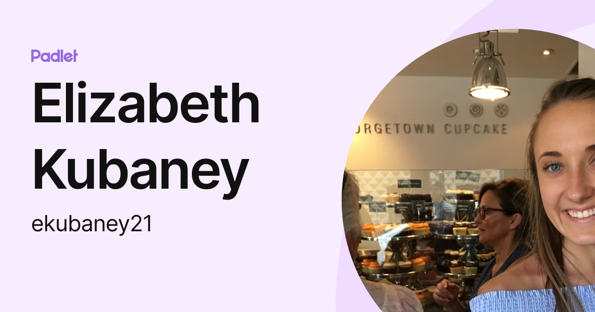 Elizabeth Kubaney (ekubaney21) profile | Padlet