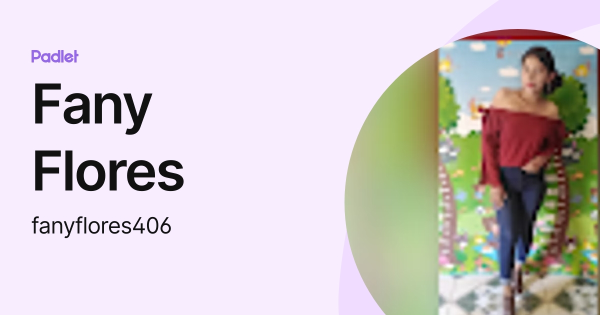 Fany Flores (fanyflores406) profile | Padlet