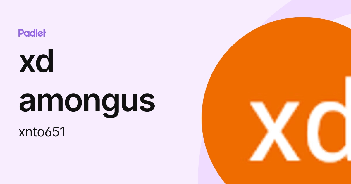 xd amongus (xnto651) profile | Padlet
