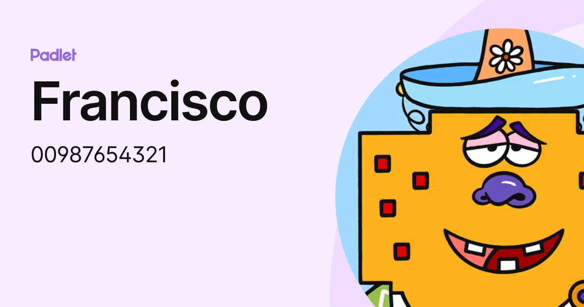 Francisco (00987654321) profile | Padlet