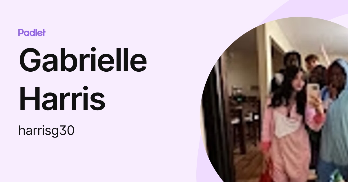 Gabrielle Harris (harrisg30) profile | Padlet