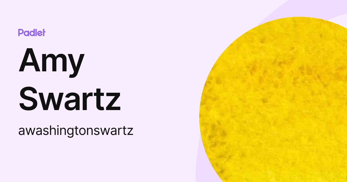 Amy Swartz (awashingtonswartz) profile | Padlet