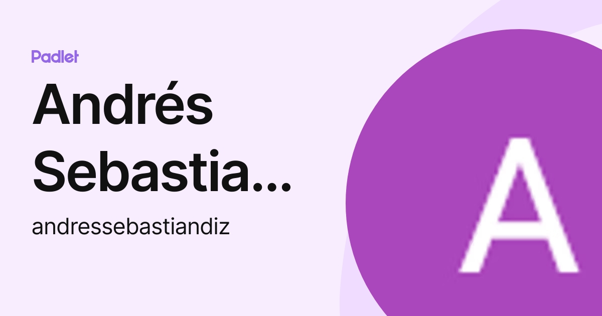 Andrés Sebastian Diz (andressebastiandiz) profile | Padlet