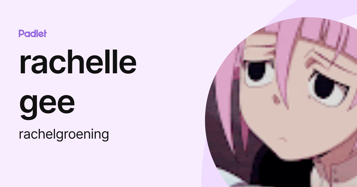 rachelle gee (rachelgroening) profile | Padlet