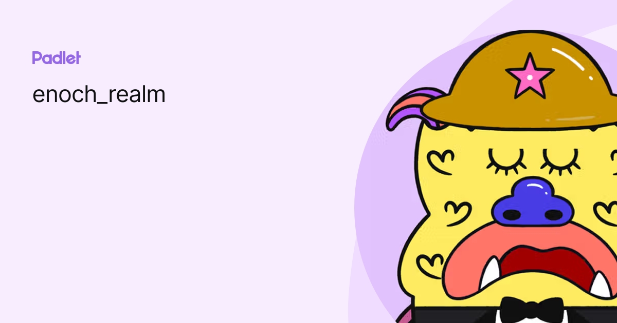 enoch_realm profile | Padlet