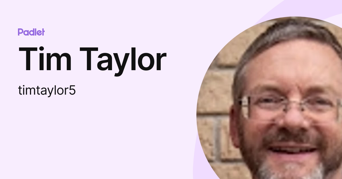 Tim Taylor (timtaylor5) profile | Padlet