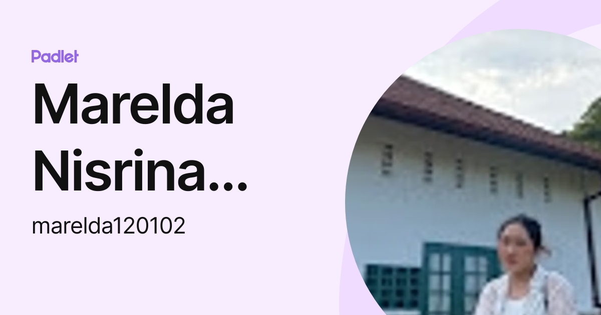 Marelda Nisrina Nisa (marelda120102) profile | Padlet
