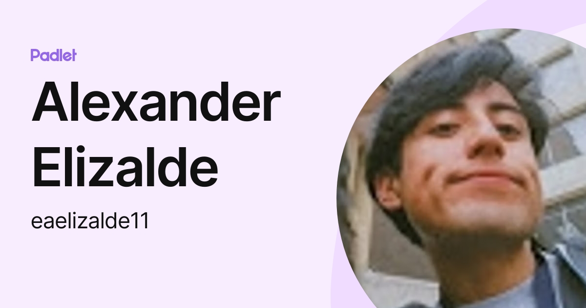Alexander Elizalde (eaelizalde11) profile | Padlet