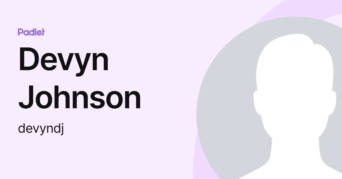Devyn Johnson (devyndj) profile | Padlet