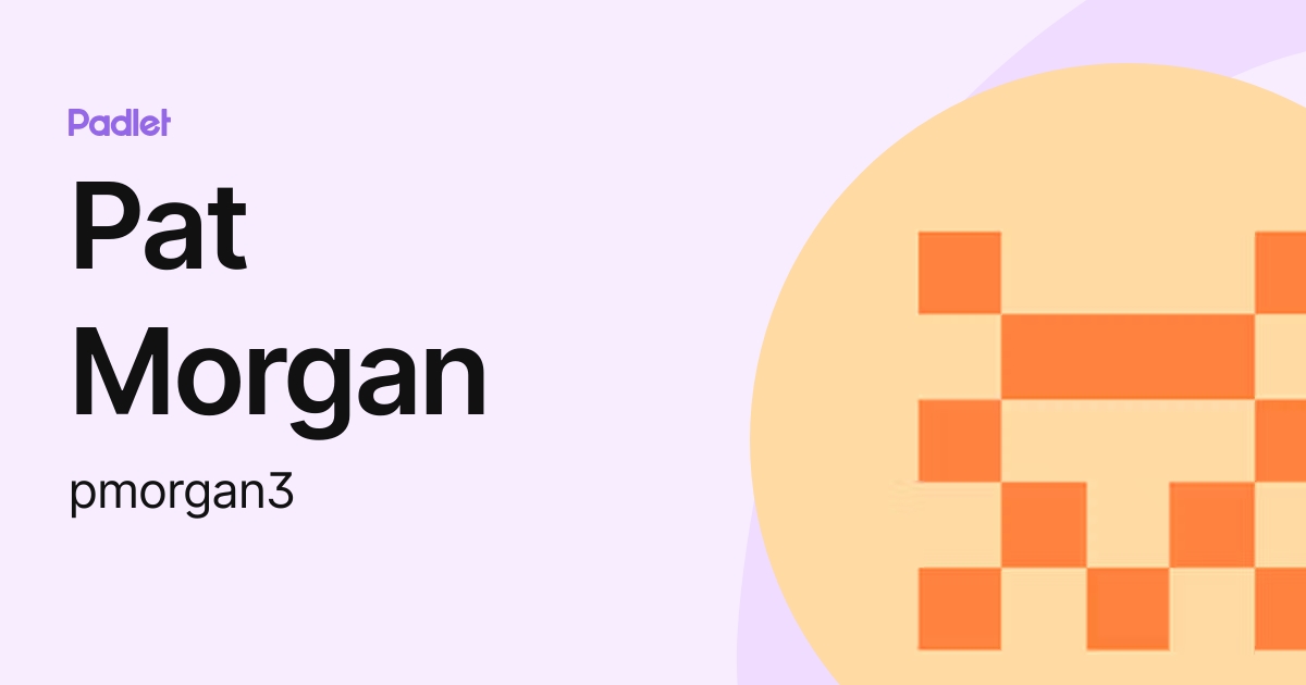 Pat Morgan (pmorgan3) profile | Padlet