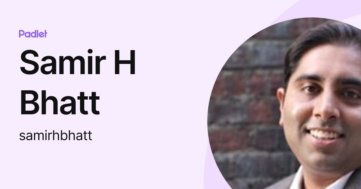 Samir H Bhatt (samirhbhatt) profile | Padlet