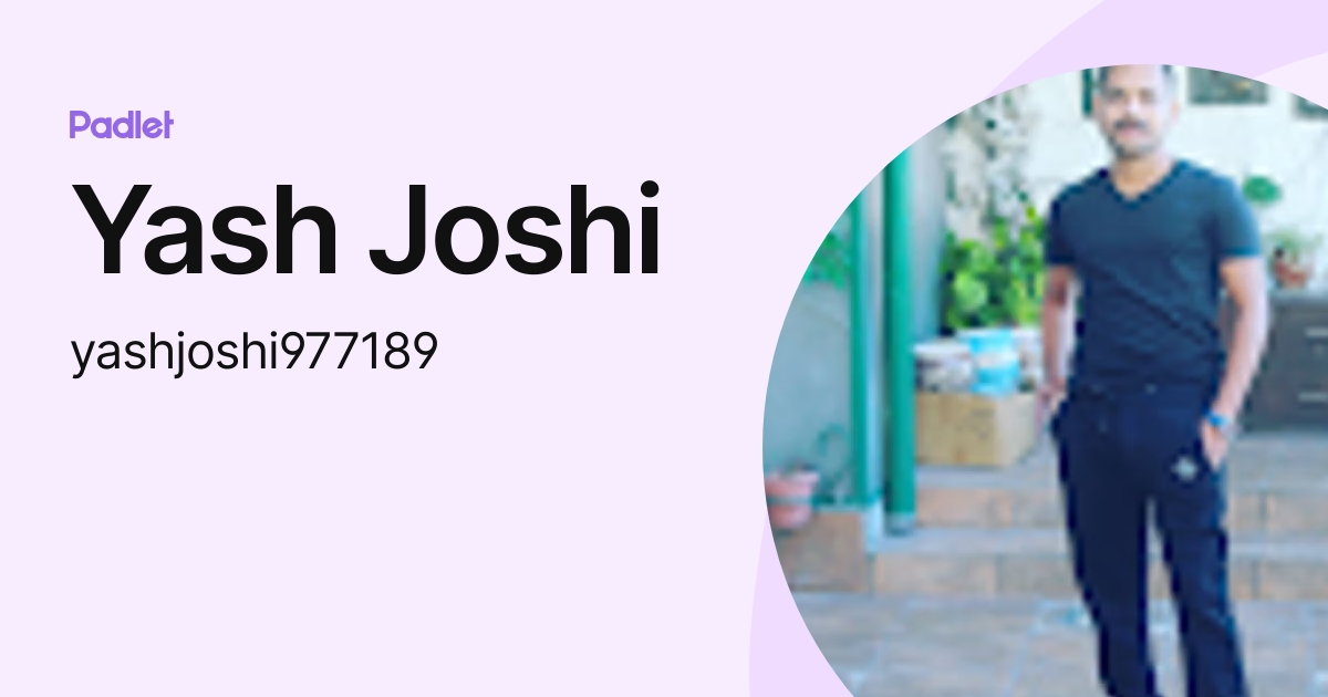 Yash Joshi (yashjoshi977189) profile | Padlet