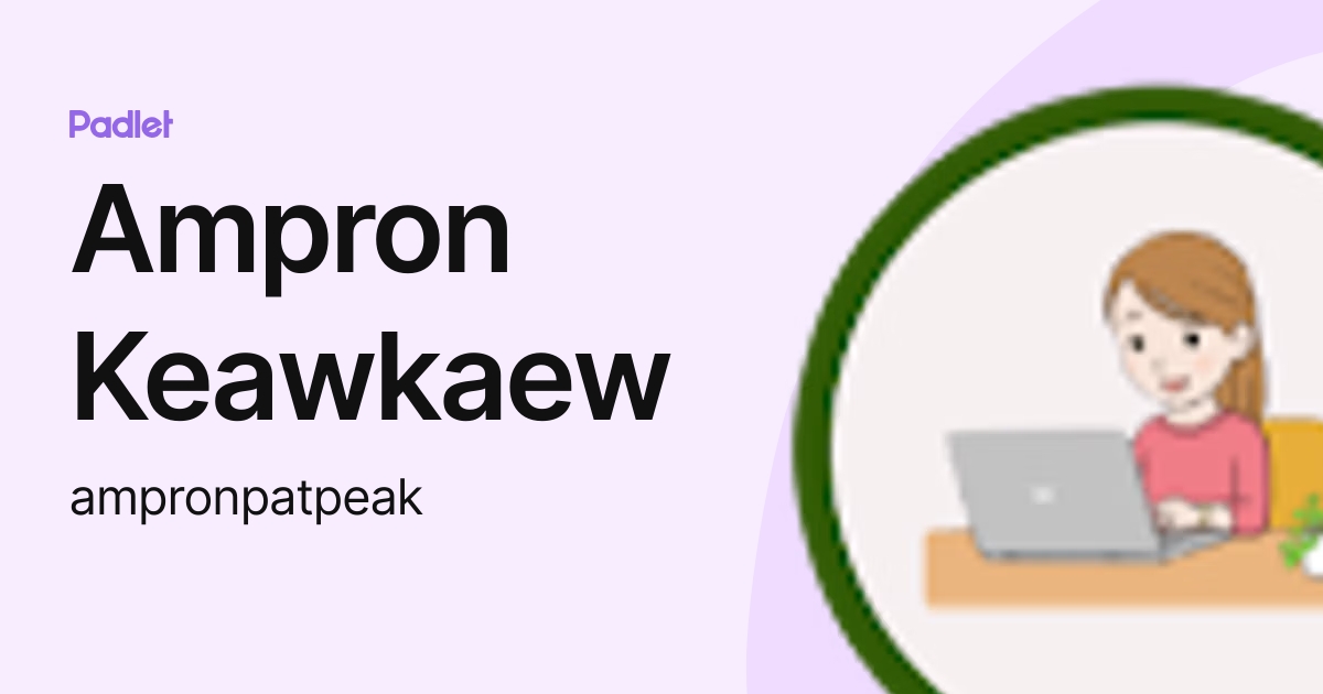 Ampron Keawkaew (ampronpatpeak) profile | Padlet